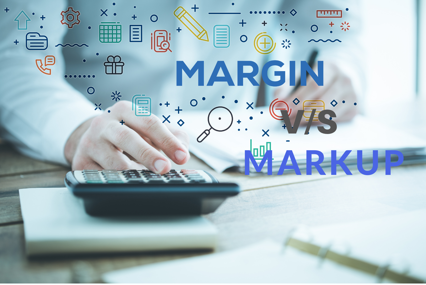 Margin Vs. Markup: What Is The Difference And How To Analyze?